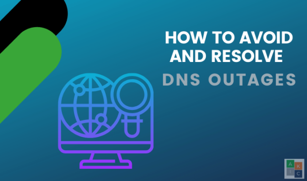 How to Avoid and Resolve DNS Outages
