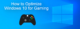 How to Optimize Windows 10 for Gaming