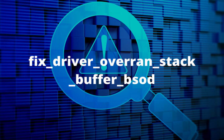 How To Fix Driver Overran Stack Buffer BSOD