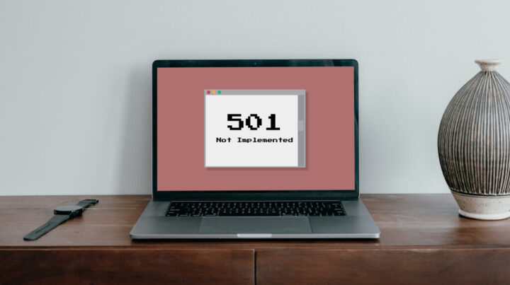 What Is a 501 Not Implemented Error (and How to Fix It)